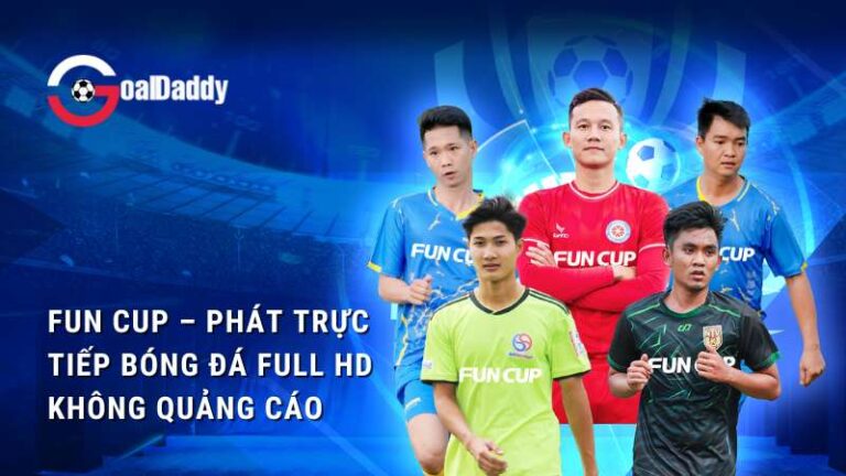 Fun Cup - Phát trực tiếp bóng đá Full HD không quảng cáo